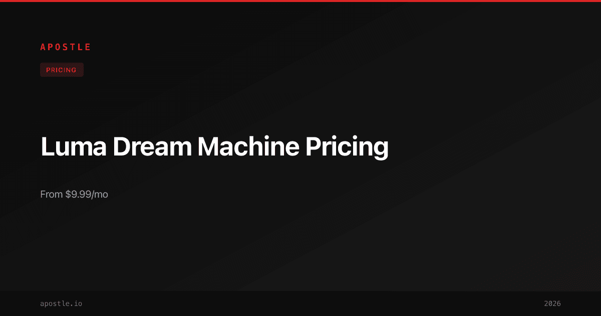 Luma Dream Machine Pricing (2026): Complete Breakdown | Apostle